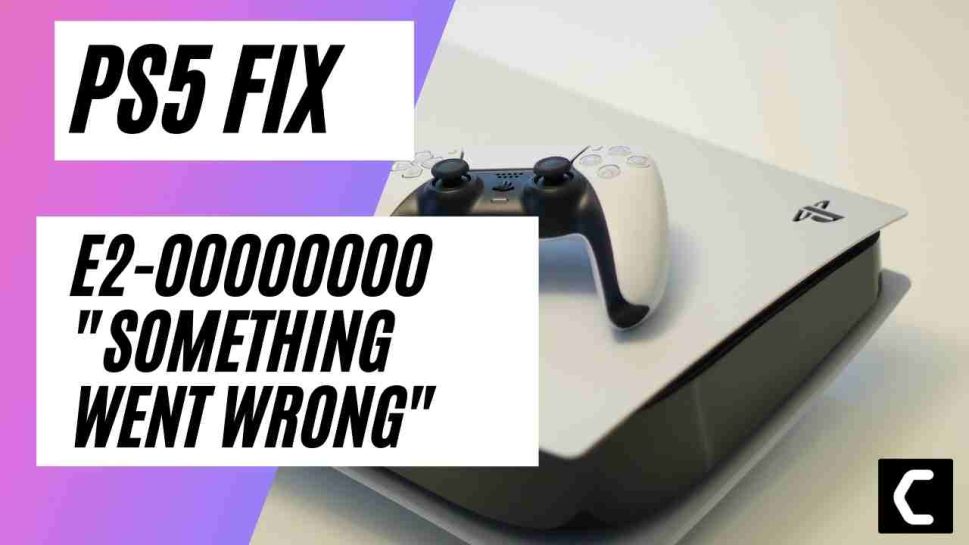 PS5 Error E2-00000000? "Something Went Wrong"? [2023 FIX]