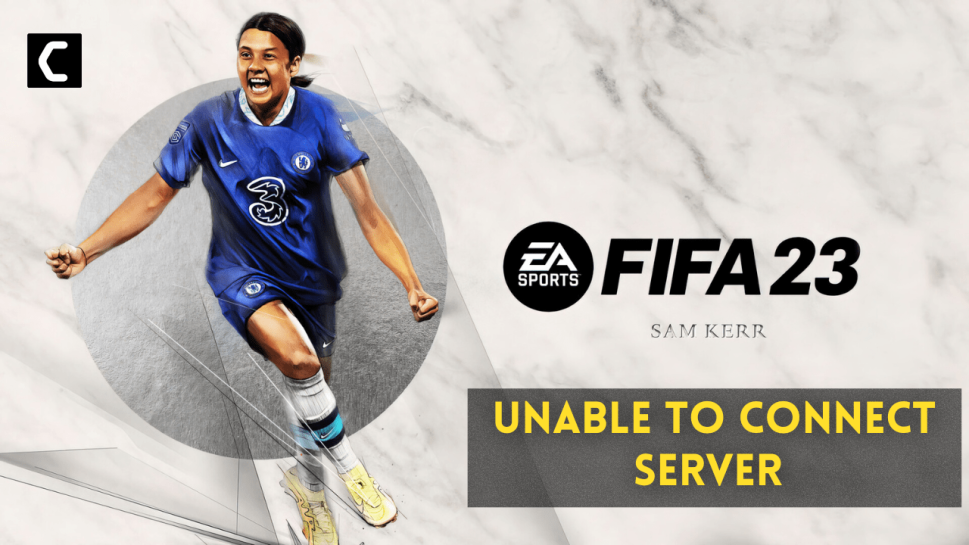 FIX: FIFA 23 Unable to Connect to EA Servers Error [2023]