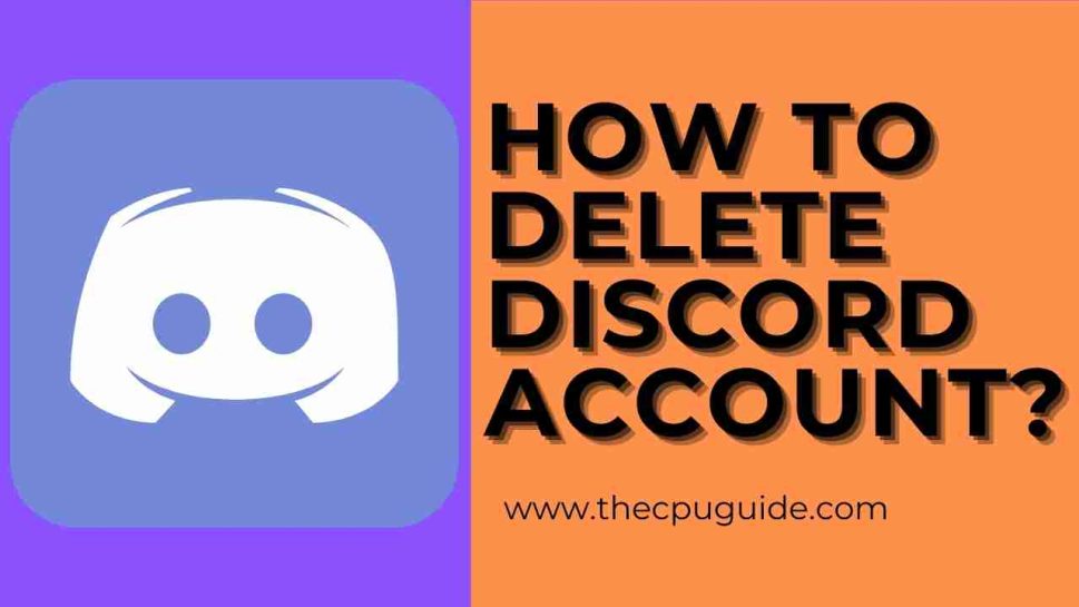 How To Delete Discord Account Permanently? [2023 FIX]