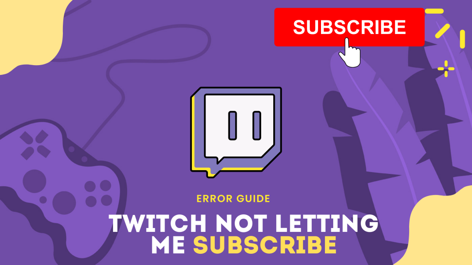 6 BEST Fixes: Twitch Not Letting Me Subscribe? [2023]